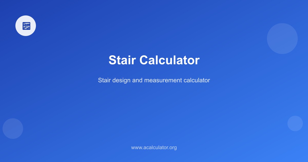 Stair Calculator | Construction Calculators | www.acalculator.org